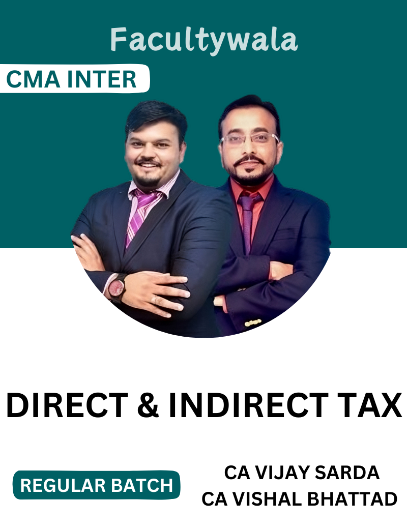 CMA Inter DT and IDT Regular Batch Combo by CA Vijay Sarda and CA Vishal Bhattad | Facultywala